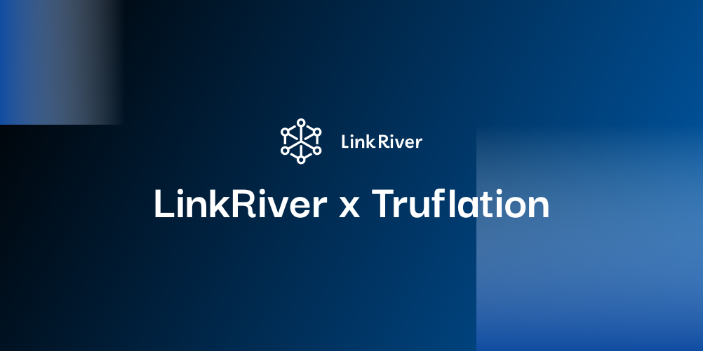 LinkRiver Becomes One of the First Ever Truflation Node Operators